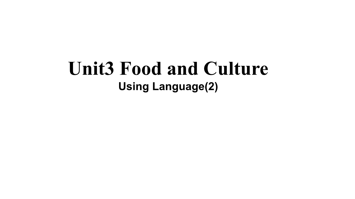 Unit3 Food and Culture Using Language（教学课件）-河北省三河市第二中学高中英语人教版（2019）选择性 ...