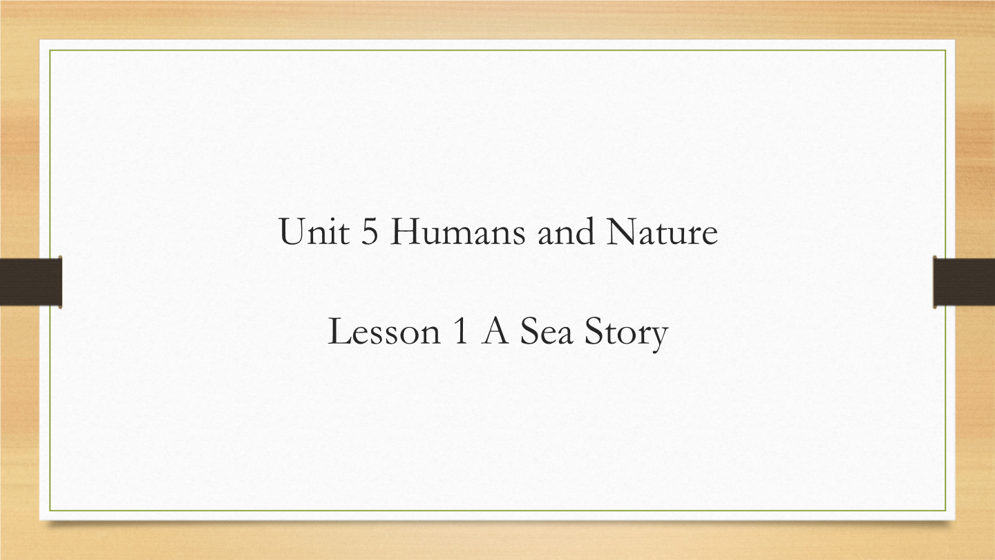 Unit 5 Lesson 1 A Sea Story （教学课件）-高中英语北师大版（2019）必修第二册_正确云资源