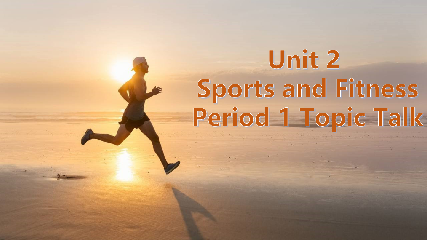 Unit 2 Sports and Fitness Topic talk （含视频）（教学课件）-高中英语北师大版（2019）必修第一册_正确云资源