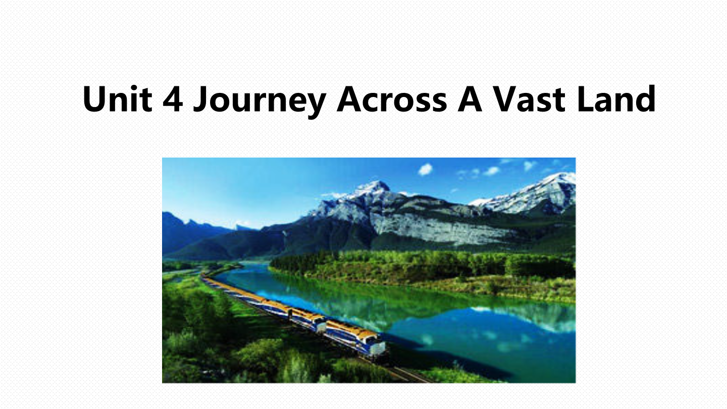 Unit 4 Journey Across a Vast Land Reading and Thinking（教学课件）- 高中英语人教版 ...