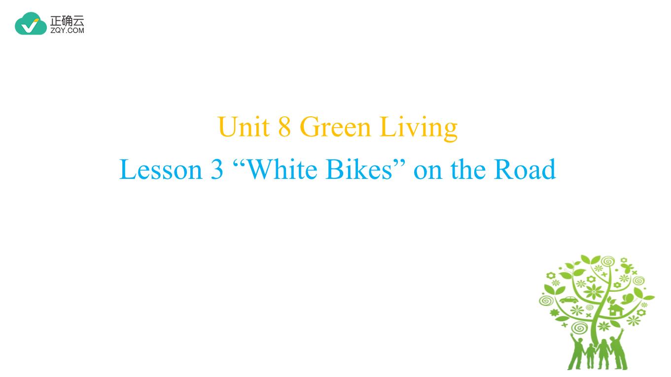 Unit 8 Lesson 3 “White Bikes” on the Road （教学课件）-高中英语北师大版（2019）必修第三册_正确云资源